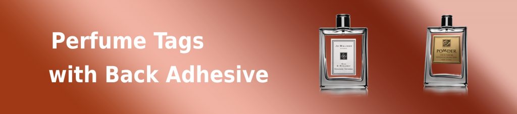 Perfume Tags - With back adhesive Metal - Plastic